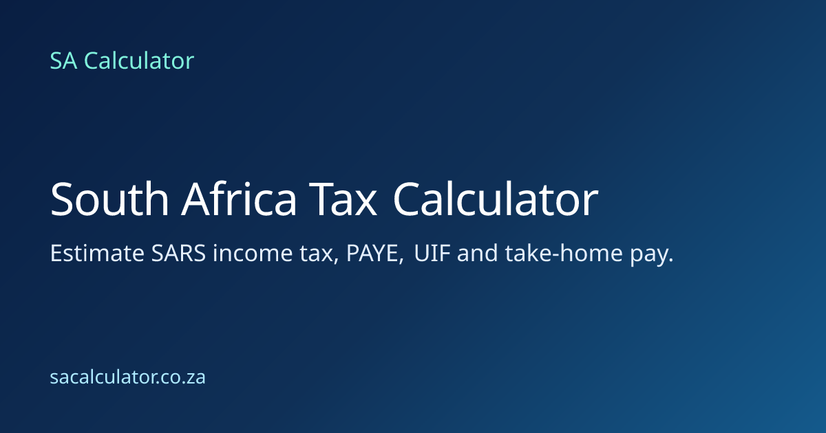 South Africa Tax Calculator 2026 | SARS Income Tax & PAYE | SA Calculator